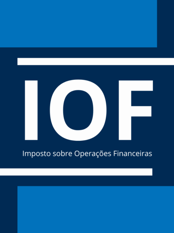 IOF: Imposto sobre Operações Financeiras – guia completo